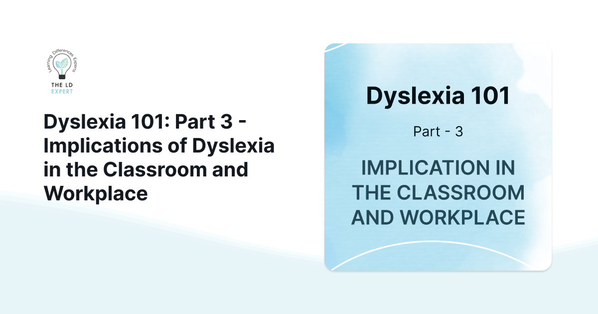 Dyslexia in the Classroom & Workplace - LD Expert